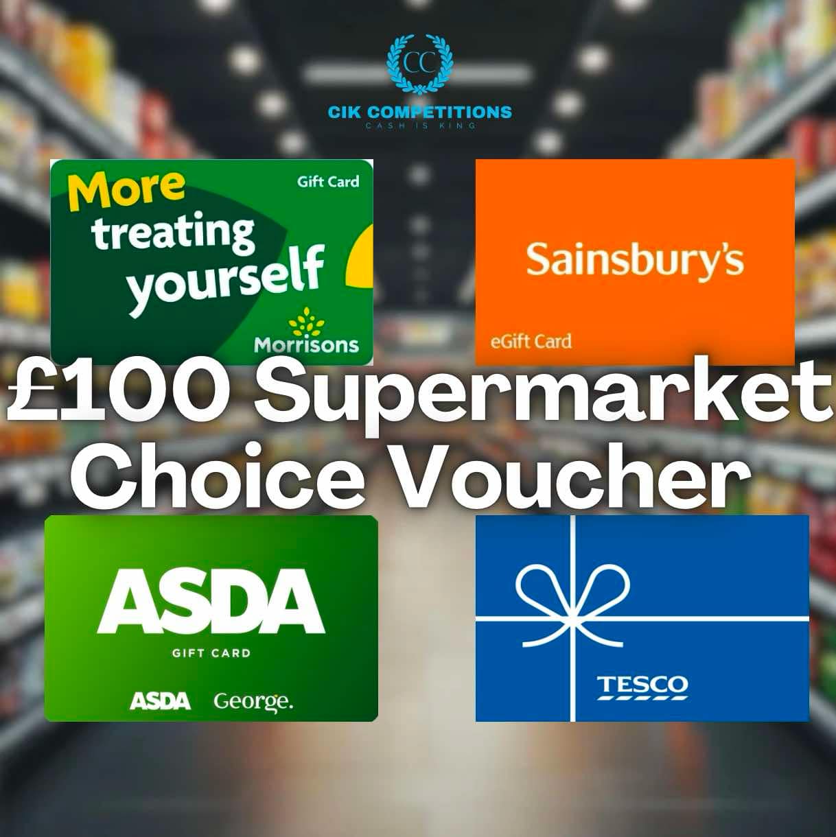£100 Winners choice supermarket voucher - CIKComps